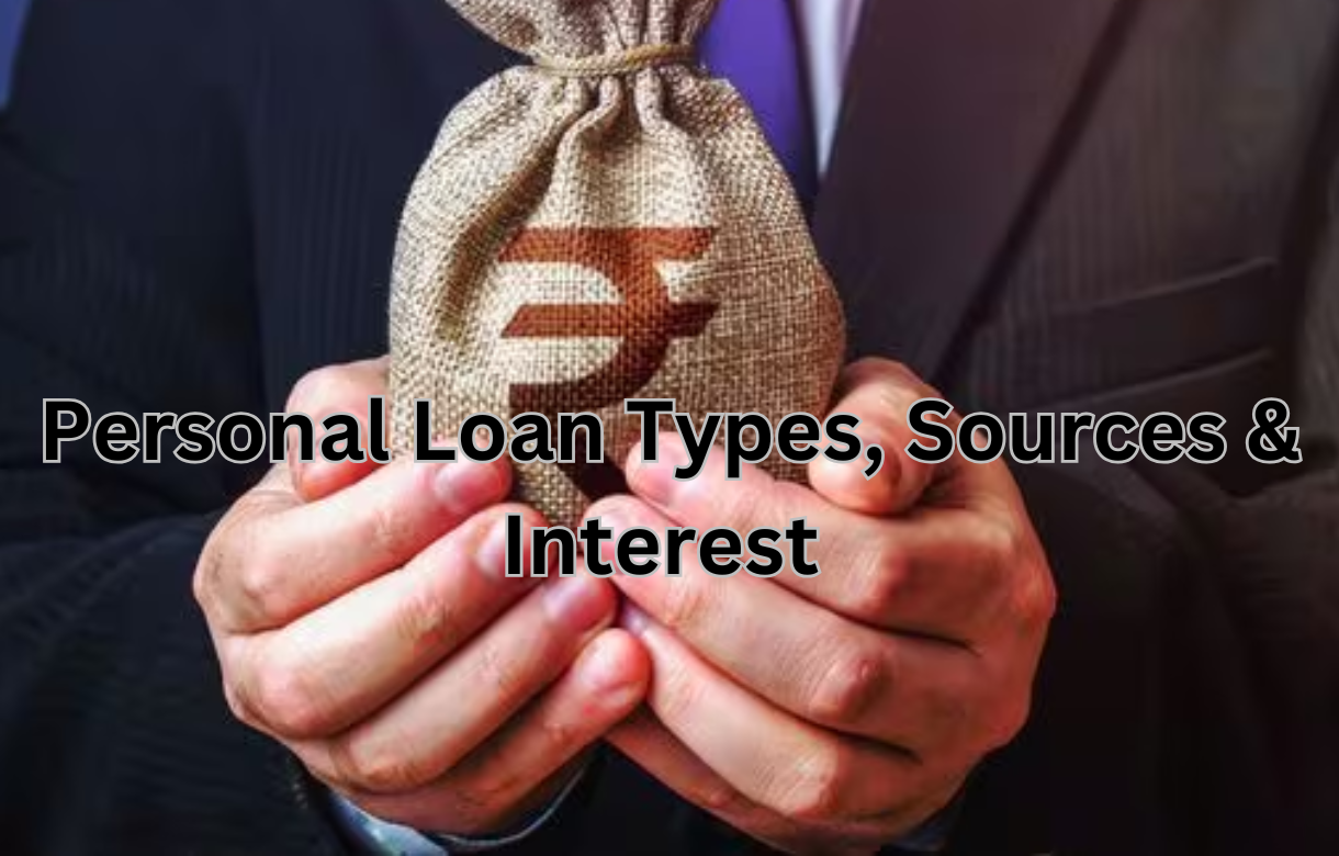 Personal Loan Types, Sources & Interest Pros/Cons - Finance ki Baat