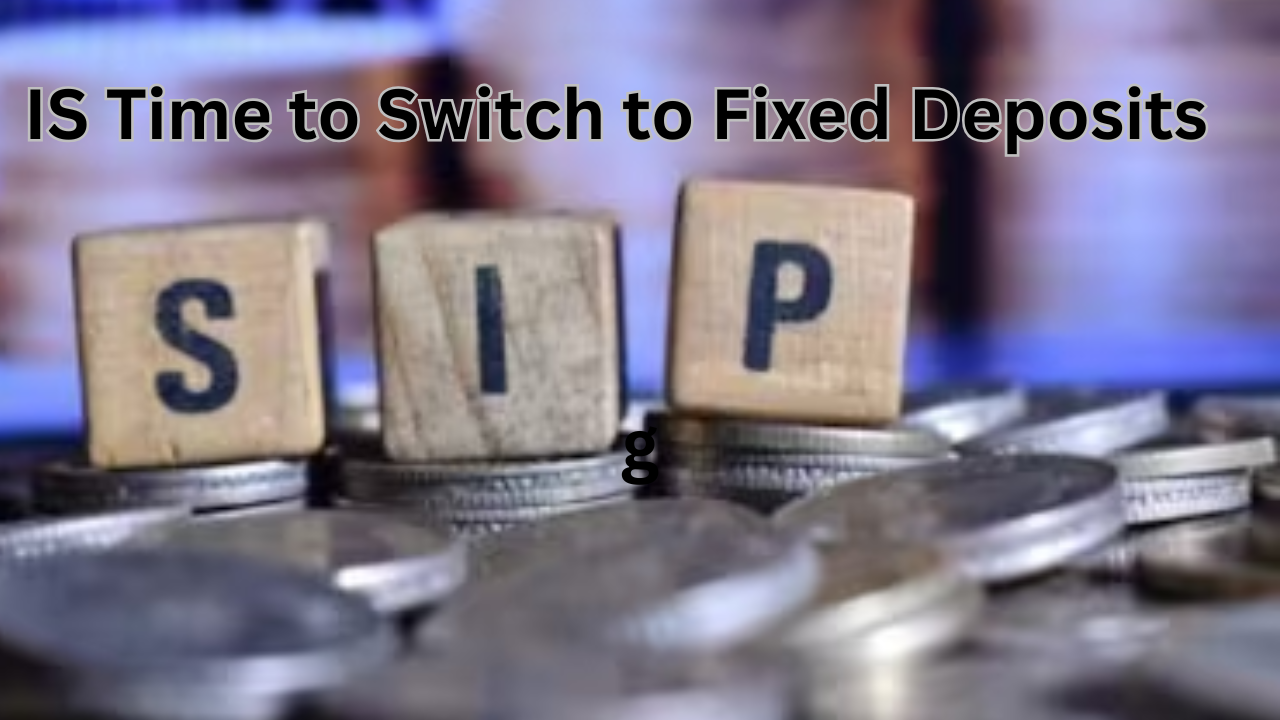 When to Ditch SIPs for Fixed Deposits in Volatile Markets - Finance ki Baat