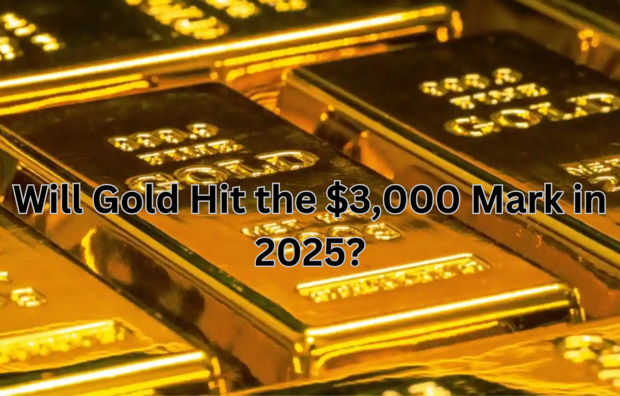 Will Gold Hit the $3,000 Mark in 2025? - Finance ki Baat