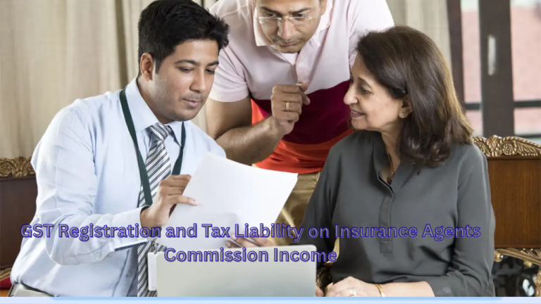 GST Registration and Tax Liability on Insurance Agents Commission ...