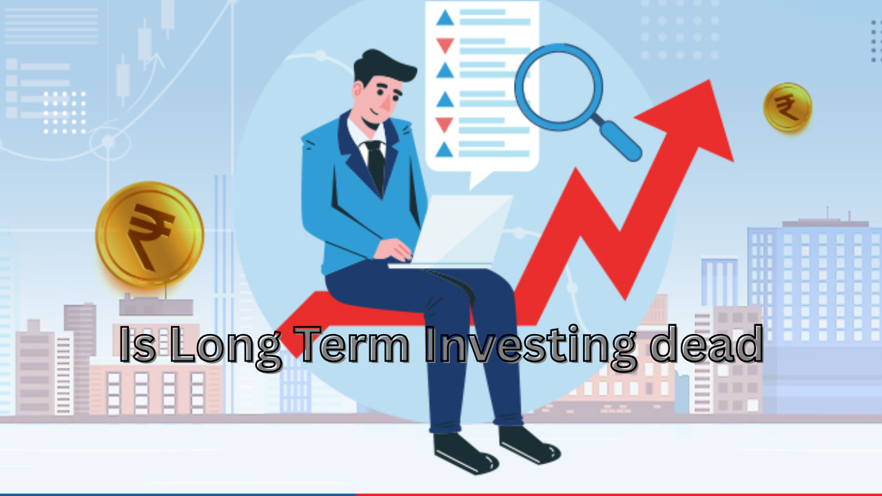 Is Long-Term Investing Dead? Experts Weigh In - Finance ki Baat
